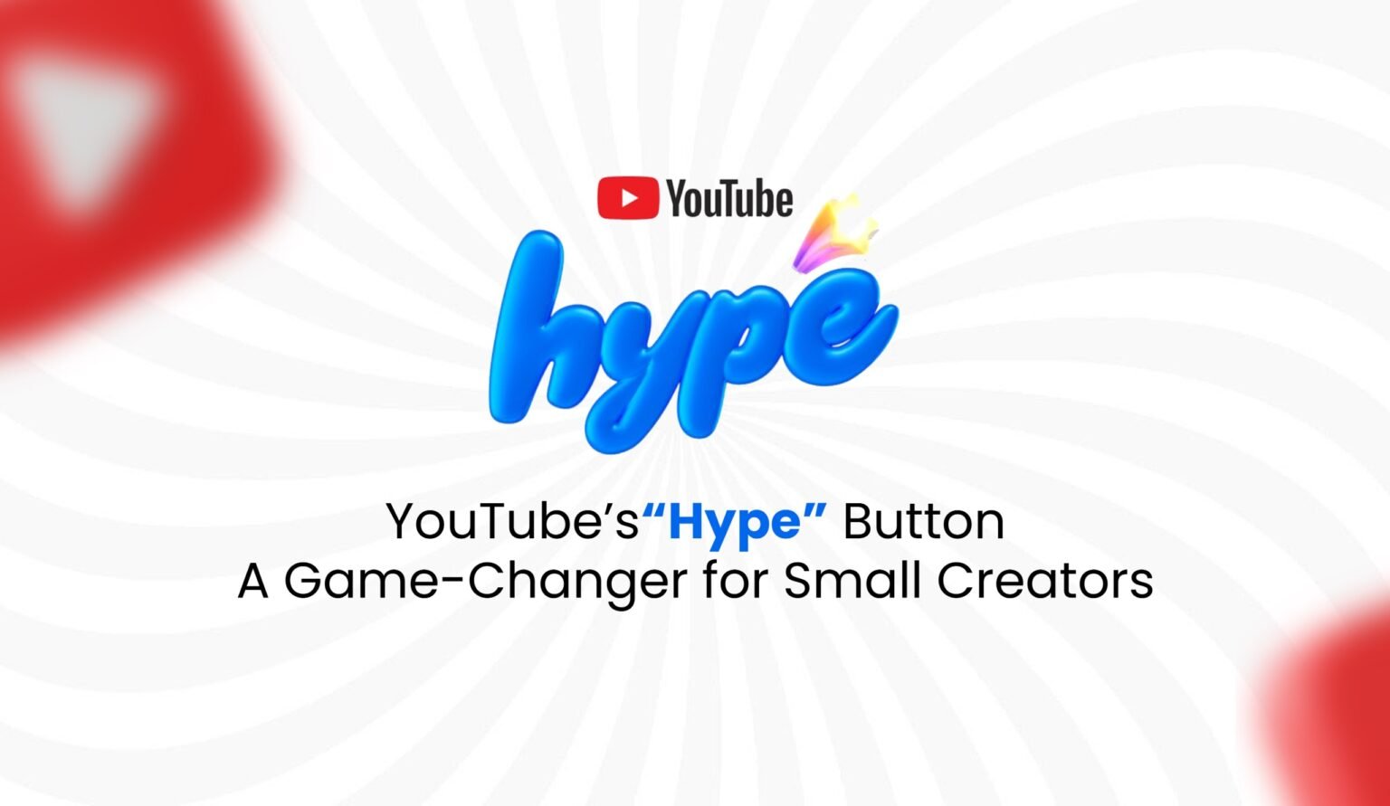 YouTube’s“Hype” Button For Small Creators